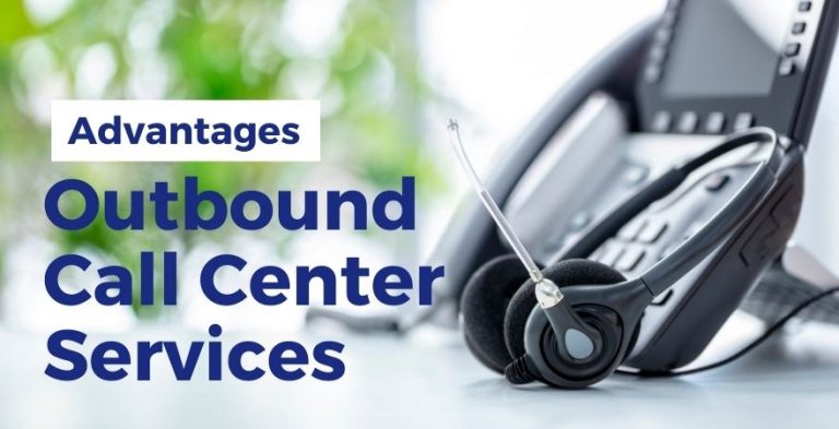 Top 4 Advantages of Outbound Call Center Services - Girnar Care
